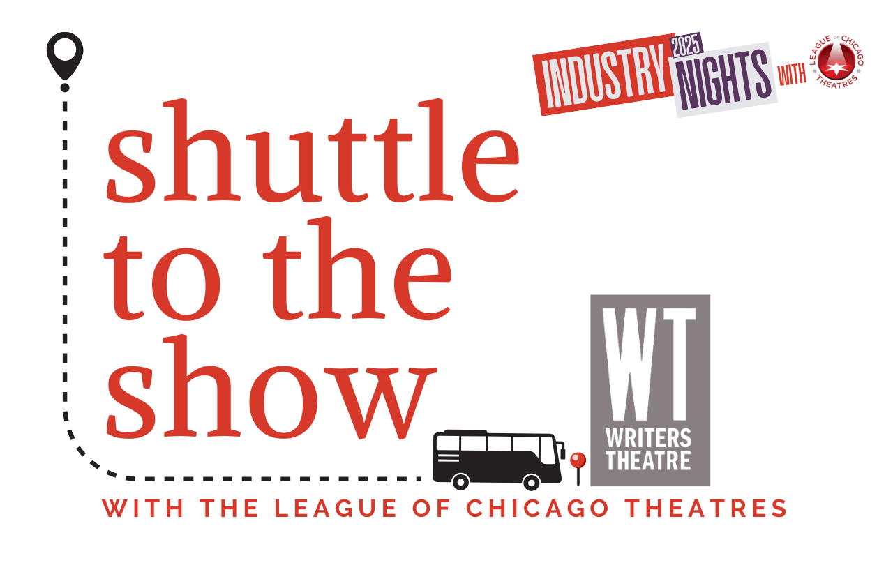 Industry Night: Shuttle to the Show Edition – League of Chicago Theatres